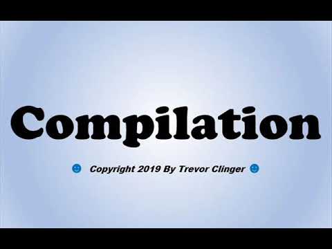How To Pronounce Compilation