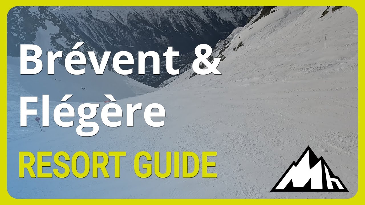 Brévent & Flégère Resort Guide | Chamonix | Haute-Savoie | France