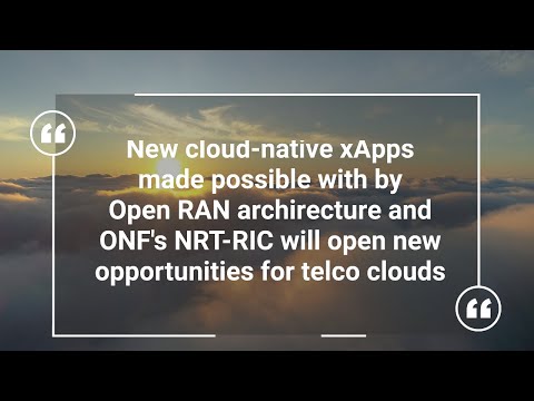 2021 Next-Gen Telco Infrastructure: O-RAN opens doors for new telco xApps
