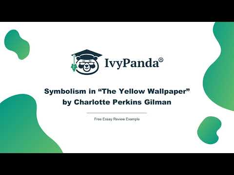 Symbolism in "The Yellow Wallpaper" by Charlotte Perkins Gilman | Free Essay Review Example