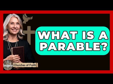 What Is A Parable? - Churches Of Faith