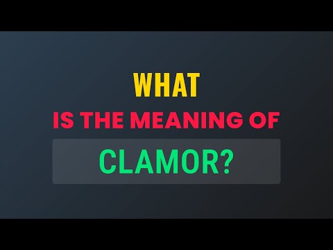 What is the meaning of Clamor?
