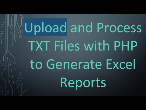 Upload and Process TXT Files with PHP to Generate Excel Reports