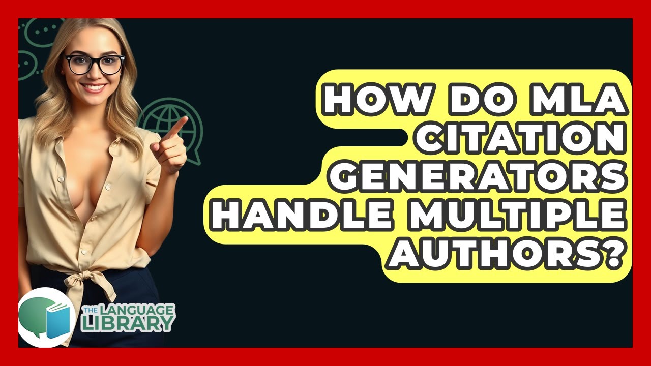 How Do MLA Citation Generators Handle Multiple Authors? - The Language Library