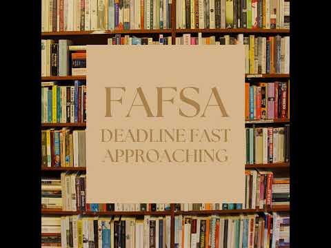 FAFSA Deadline Fast Approaching
