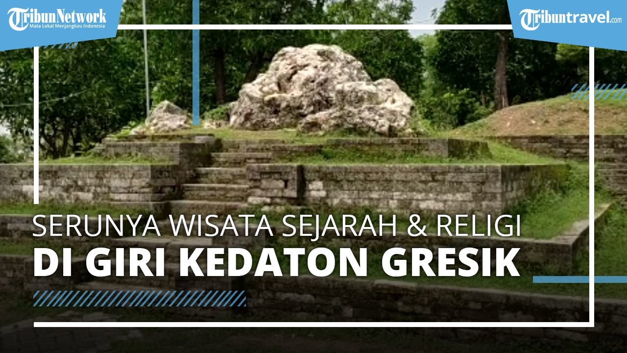 Kunjungi Bangunan Kuno Peninggalan Sunan Giri, Wisata Sejarah & Religi di Giri Kedaton Gresik ...