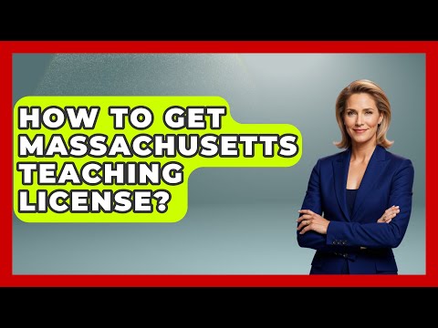 How To Get Massachusetts Teaching License? - Childhood Education Zone