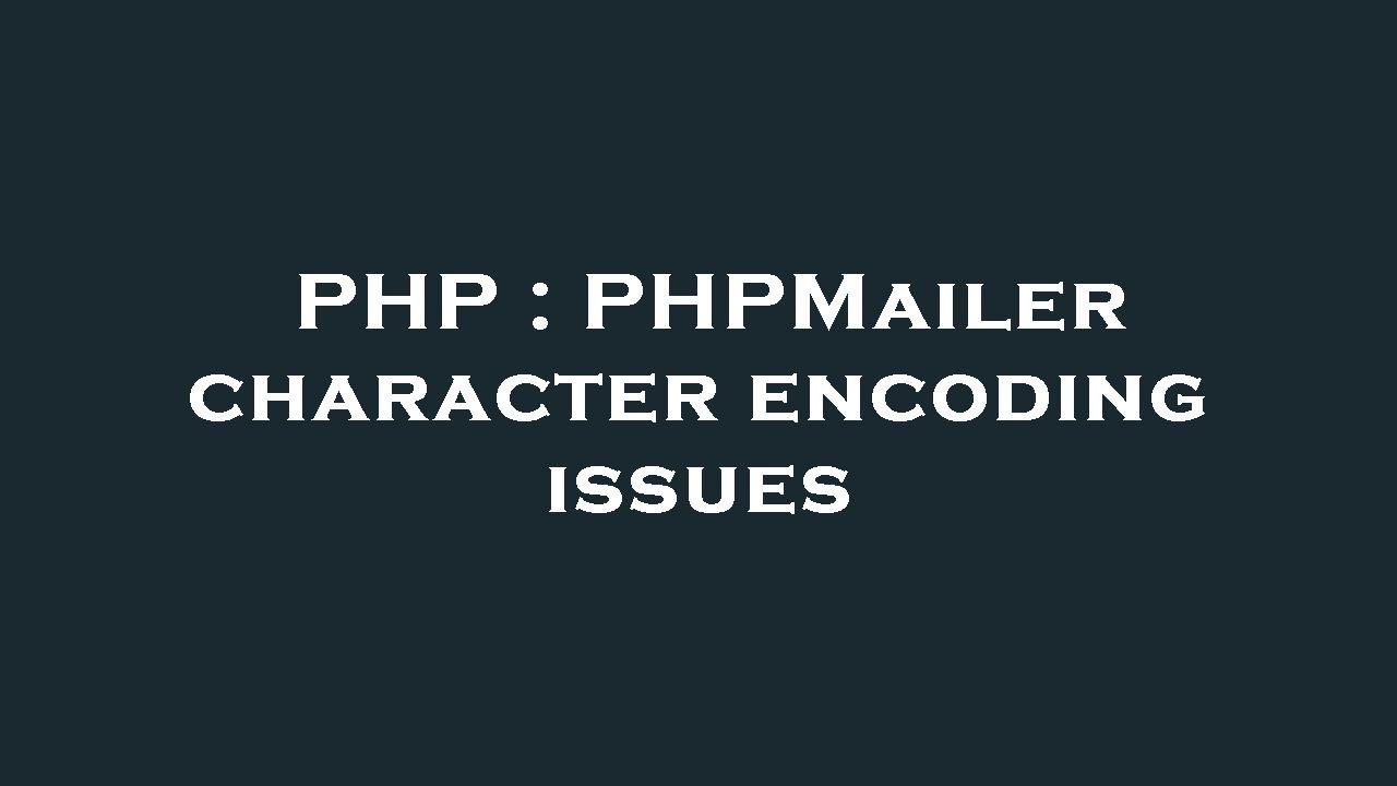 PHP : PHPMailer character encoding issues