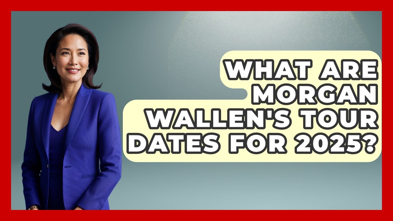What Are Morgan Wallen's Tour Dates for 2025? | Big Truck Lovers