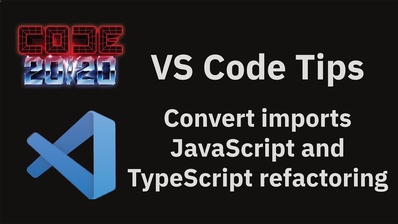 VS Code tips — Convert imports JavaScript and TypeScript refactoring