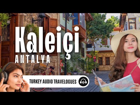 My Antalya Story: Exploring Antalya's Old Town Kaleiçi | Turkey Travel Stories (Audio Travelogue)
