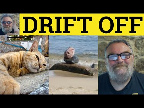 🔵 Drift Off - Drift Off Meaning - Drift Off Examples - Drift Off in a Sentence - Phrasal Verbs