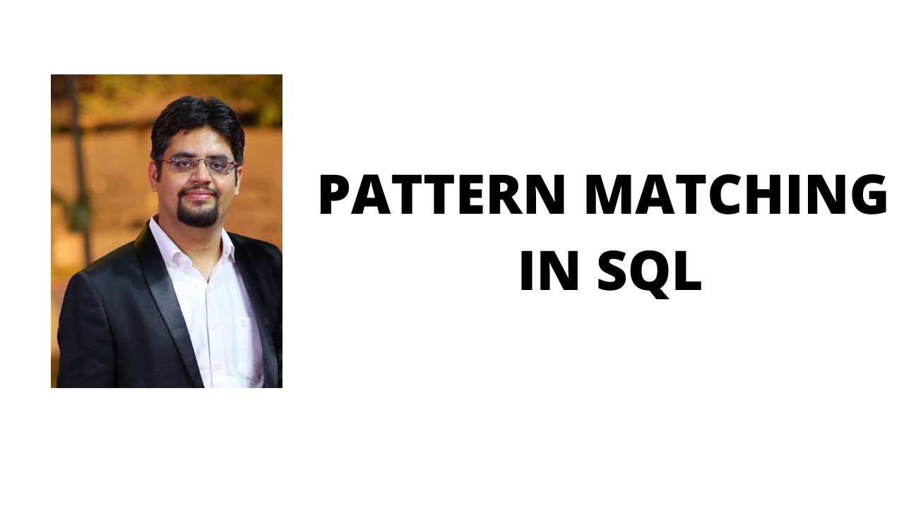 98. pattern matching in sql