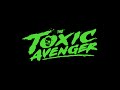 New THE TOXIC AVENGER Teaser Is Hilariously Gory in the Best Way - Nerdist