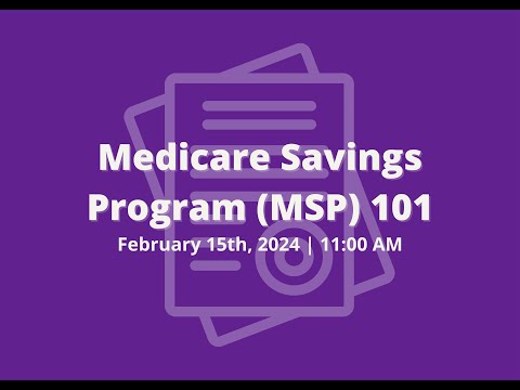 Medicare Savings Program (MSP) 101