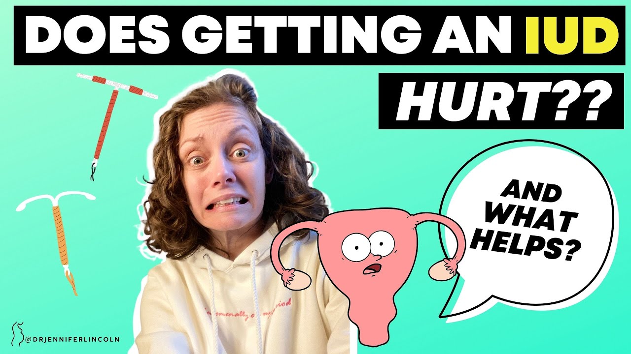 Does getting an IUD hurt? And what HELPS?
