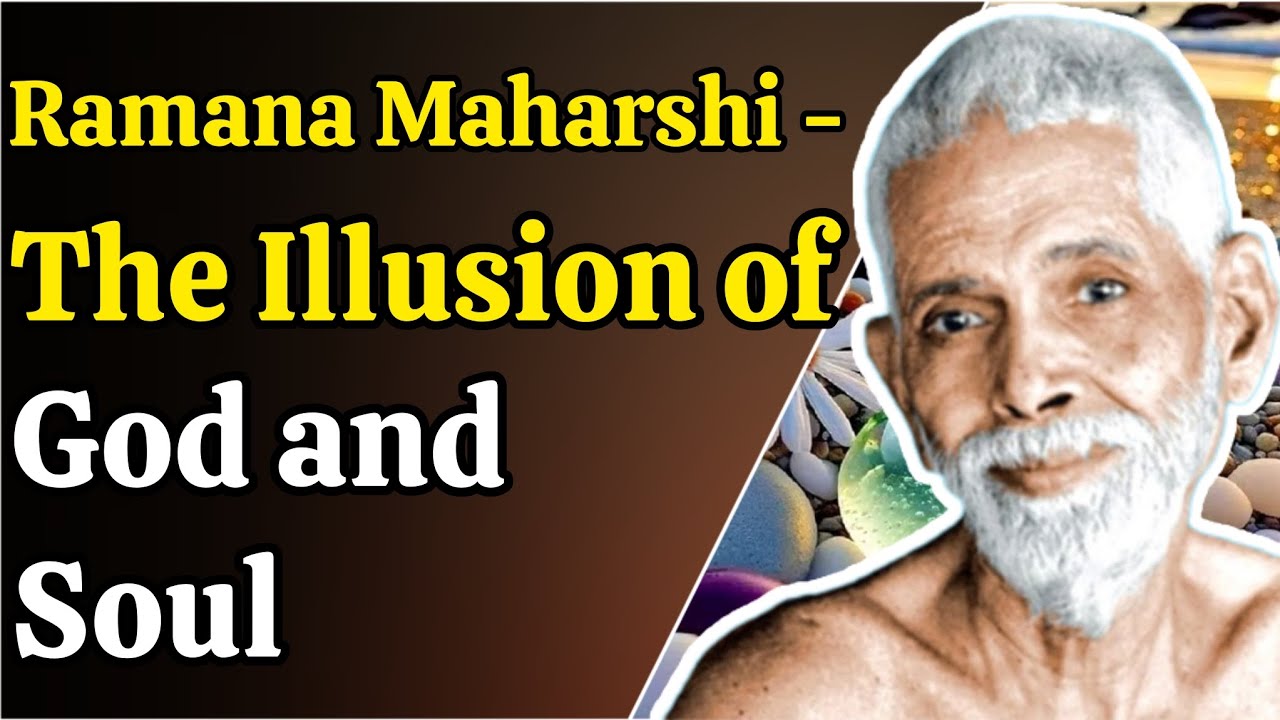 The Illusion of God and Soul: Ramana Maharshi's Practical Guide to Self-Realisation