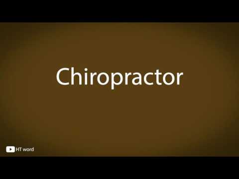 How to pronounce Chiropractor