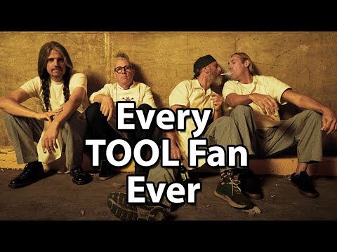 Every TOOL Fan Ever