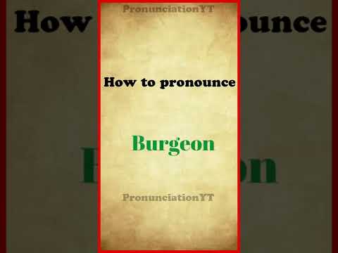 How to pronounce Burgeon