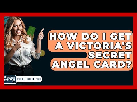 How Do I Get A Victoria's Secret Angel Card? - CreditGuide360.com