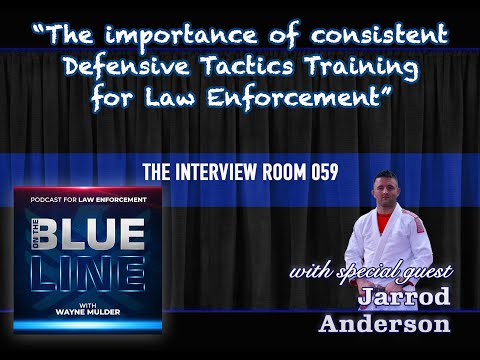 The Importance of consistent Defensive Tactics Training for Law Enforcement w/ Jarrod Anderson 059