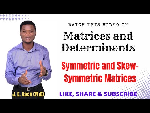 Matrices and Determinants | Part 9 | What are Symmetric and Skew-Symmetric Matrices?