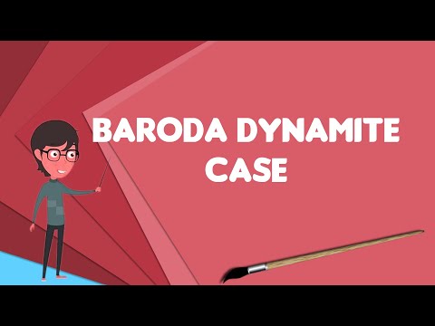 What is Baroda dynamite case?, Explain Baroda dynamite case, Define Baroda dynamite case