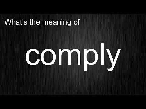 What's the meaning of "comply", How to pronounce comply?