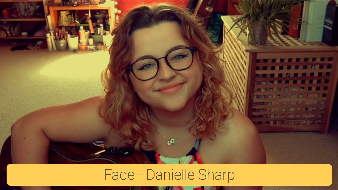 Fade - Original Song - Danielle Sharp