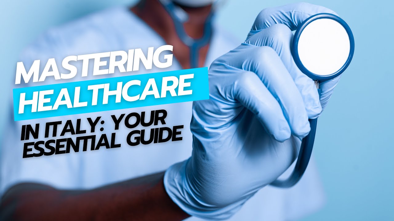 Mastering Healthcare in Italy: Your Essential Guide.