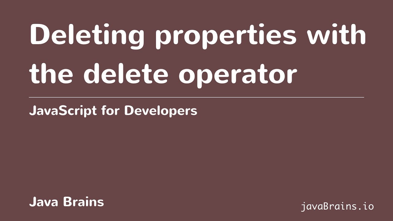 JavaScript for Developers 27 - Deleting properties with the delete operator