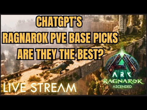 🔴 LIVE: Testing ChatGPT’s Top 20 PvE Base Locations on Ragnarok (ASA)