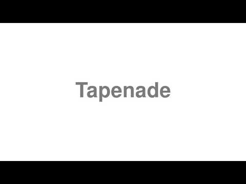 How to Pronounce "Tapenade"