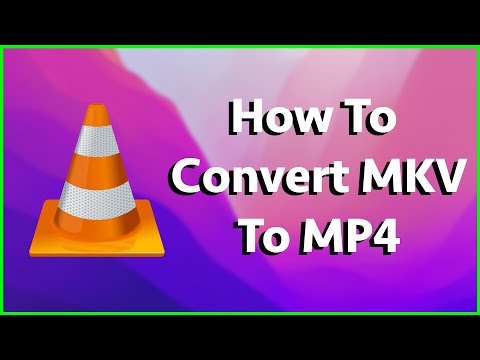 How To Convert An MKV File To MP4 In VLC