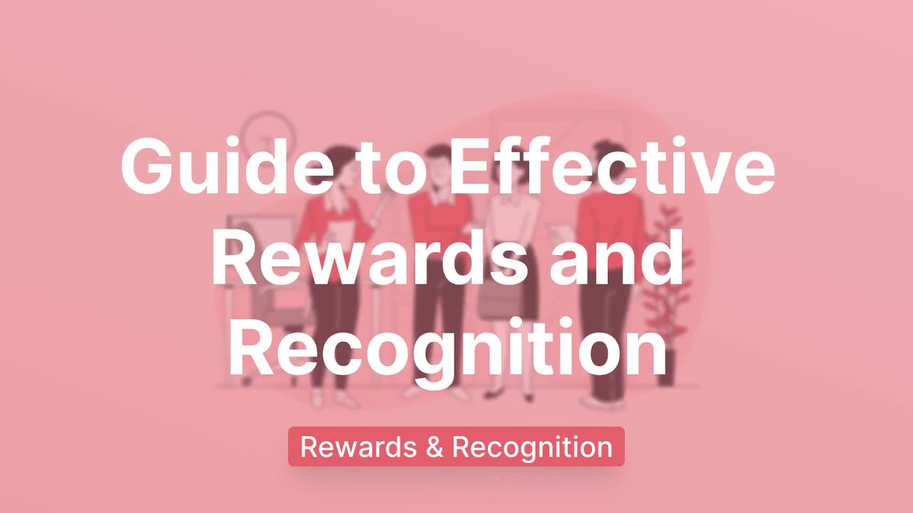 Guide to Effective Rewards and Recognition | Employee Recognition