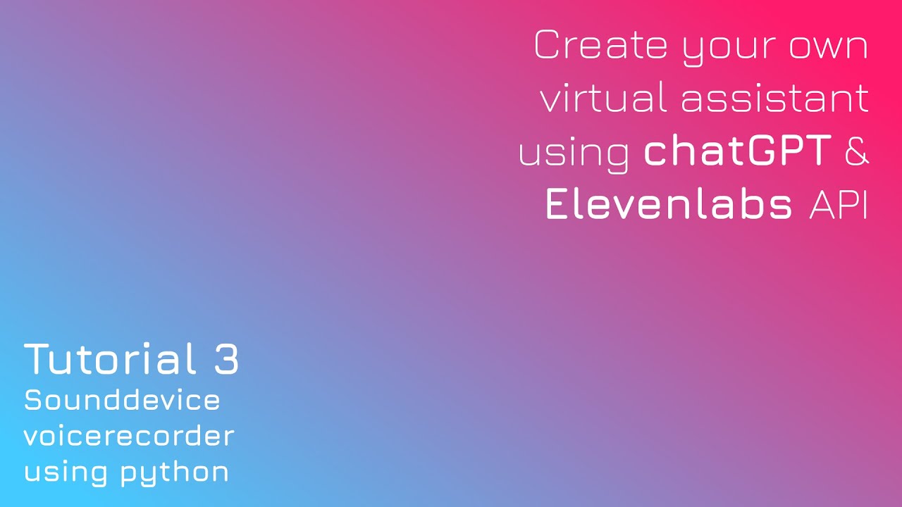 Creating a Virtual Assistant in python, openai tutorial 3 | a soundrecorder with sounddevice