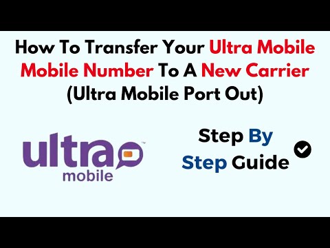 How To Transfer Your Ultra Mobile Mobile Number To A New Carrier (Ultra Mobile Port Out)