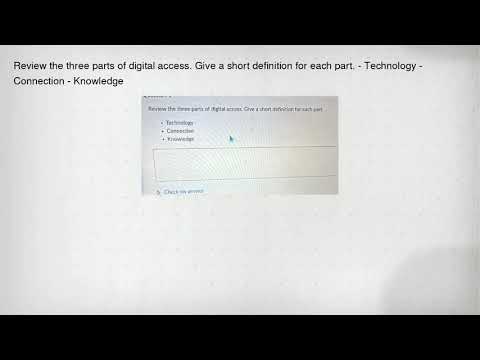 Review the three parts of digital access. Give a short definition for each part. - Technology - Conn
