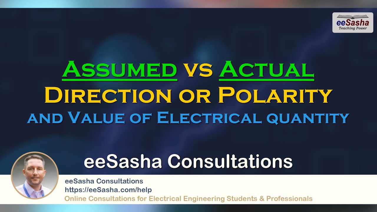 Assumed vs Actual Direction and Sign of a Quantity – eeSasha Electrical ...