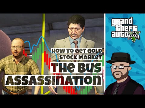 Gold in GTA 5 The Bus Assassination (with Stock Market Tips)