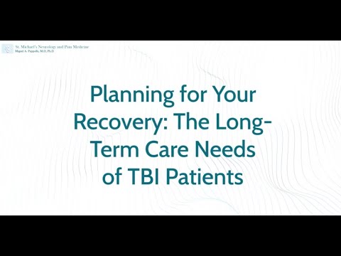 Planning for Your Recovery: The Long-Term Care Needs of TBI Patients