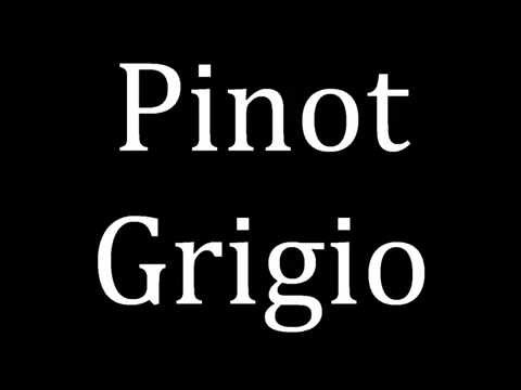 How to pronounce Pinot Grigio