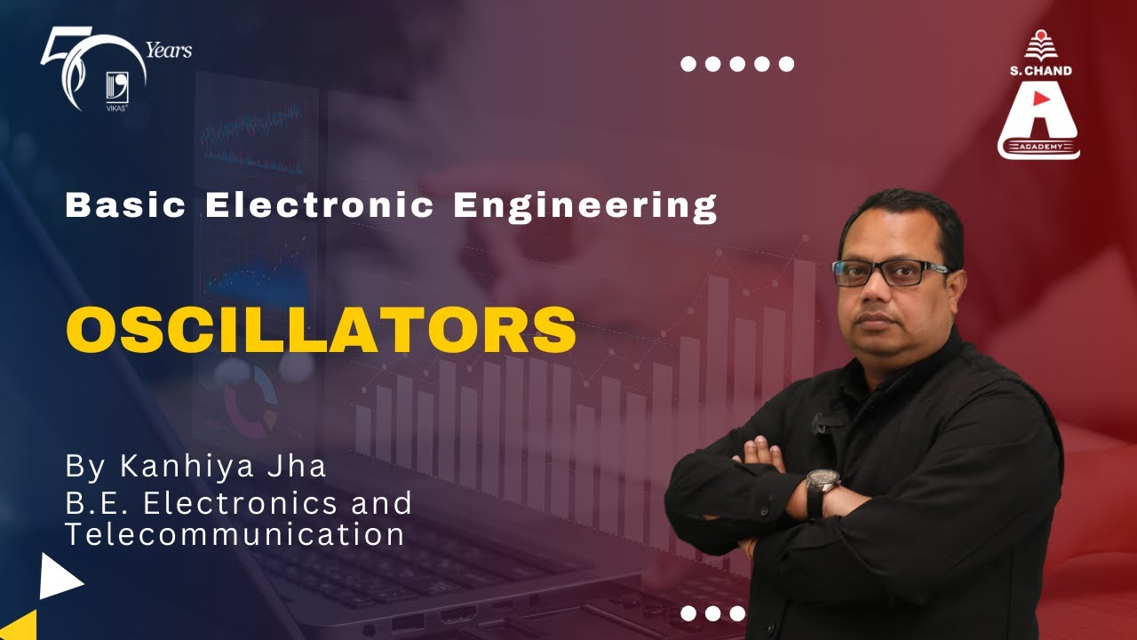 Oscillators | Basic Electronic Engineering | S Chand Academy