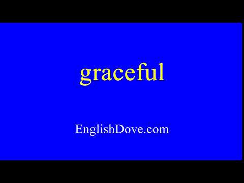 How to pronounce graceful in American English.