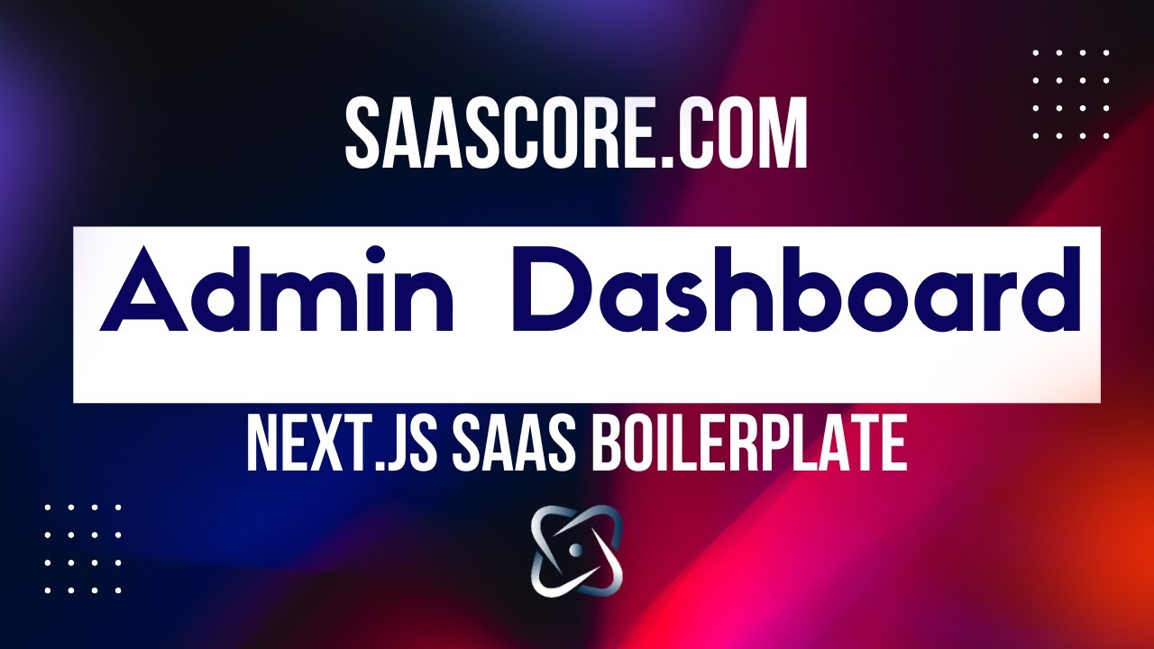 SaasCore  - Admin Dashboard (Next.js Saas Boilerplate)