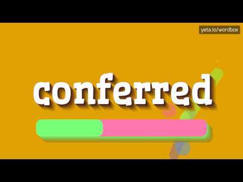 CONFERRED - HOW TO PRONOUNCE IT!?
