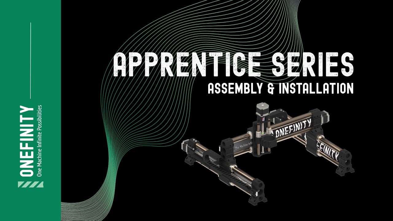 Onefinity CNC Apprentice Series Assembly & Installation