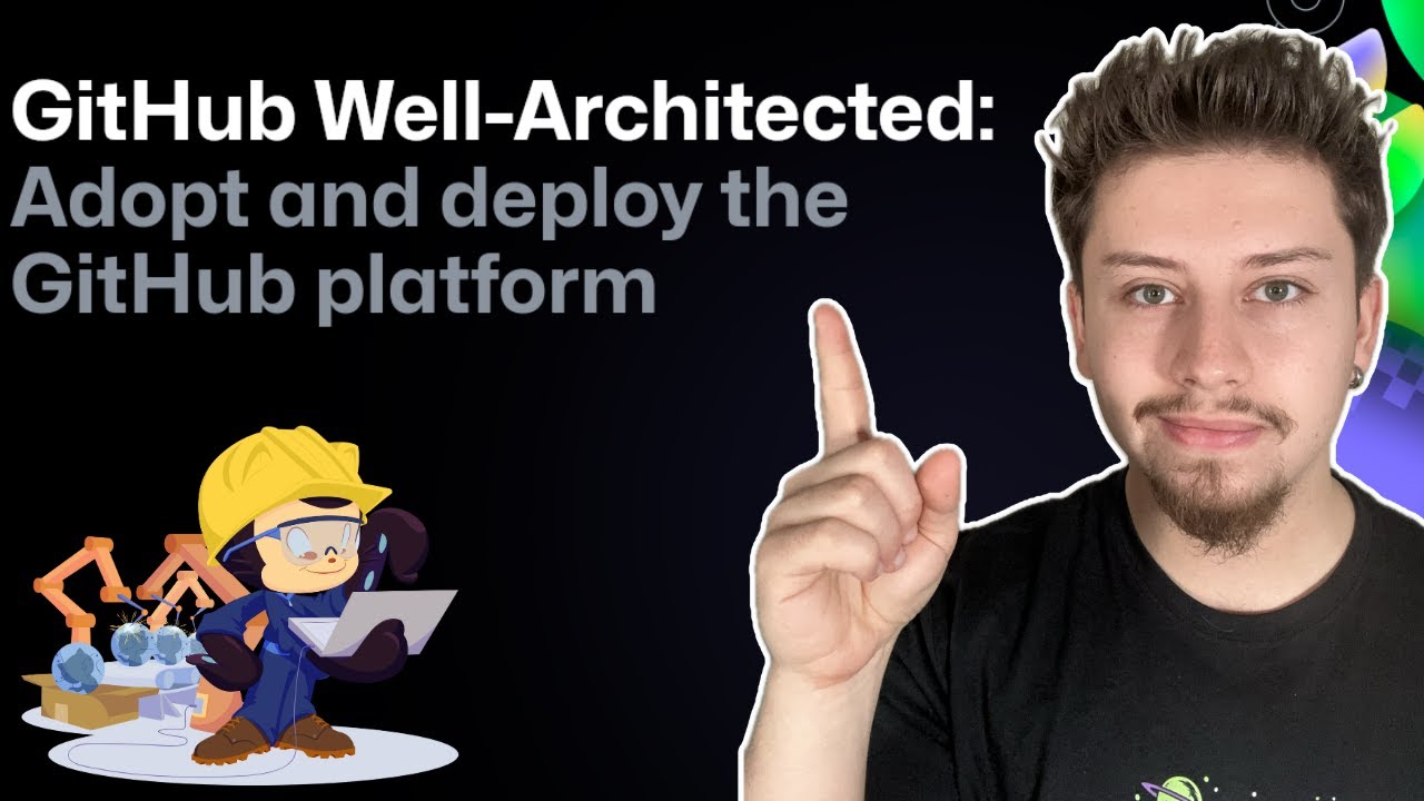 Introducing the GitHub Well Architected Framework