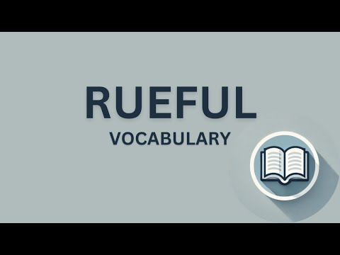 What is the meaning of Rueful?